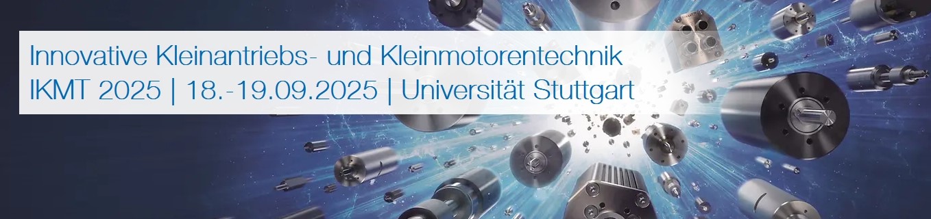 Innovative small drive and small motor technology IKMT 2025, Stuttgart ...